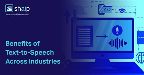 Benefits Of Text To Speech Across Industries Shaip