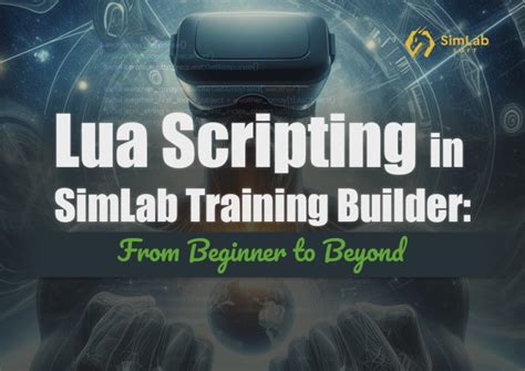 Lua Scripting In Simlab Training Builder From Beginner To Beyond • Simlab Soft Blog