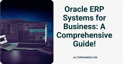 Oracle Erp Systems A Comprehensive Guide [2024]