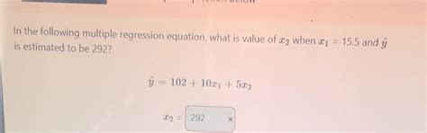 Solved In The Following Multiple Regression Equation What Chegg