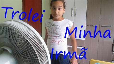 Canal Caldeira Trolando Minha Irmà Youtube Canal Caldeira Trolando Minha Irmà Youtube