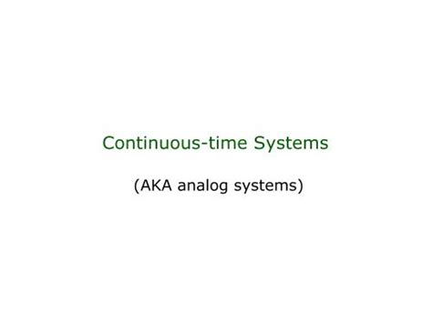 Properties Of Continuous Time And Discrete Time Systems