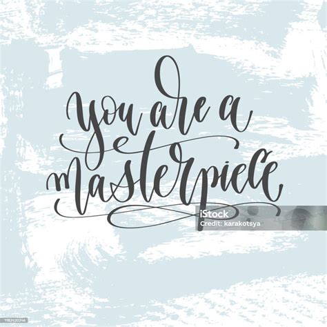 당신은 걸작입니다 손으로 글자 비문 텍스트 동기 부여와 영감 개념에 대한 스톡 벡터 아트 및 기타 이미지 개념 검은색 격언 Istock