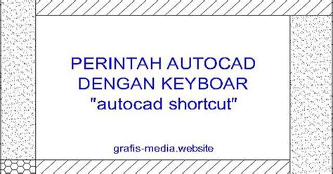 Perintah Autocad Dengan Keyboard Yang Wajib Diketahui Materi Kuliah