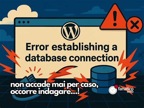 Errore Connessione Database Wordpress Cause E Soluzioni