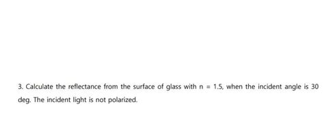 Solved 3 Calculate The Reflectance From The Surface Of Chegg Com