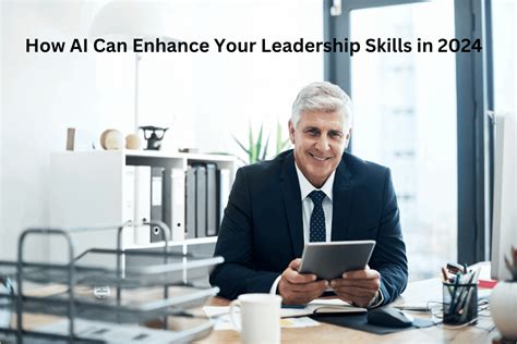 How Ai Can Enhance Your Leadership Skills In 2024 Online Business School