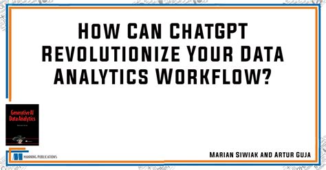 how can chatgpt revolutionize your data analytics workflow