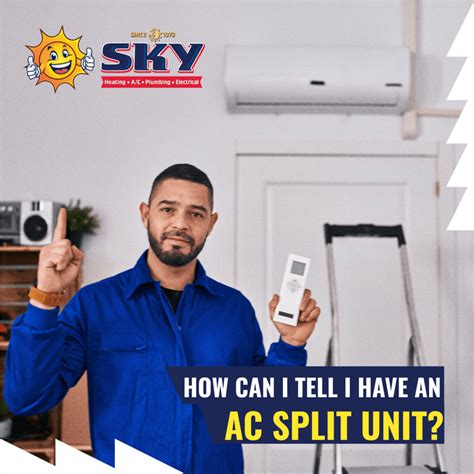 How Can I Tell I Have A Split Ac Unit Sky Heating