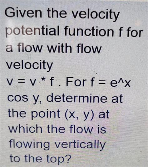 Solved Given The Velocity Potential Function F For A Flow
