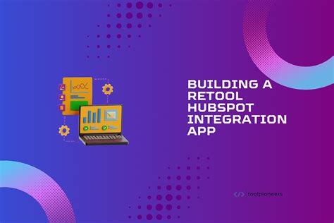 Building A Retool Hubspot Integration App
