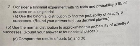 Solved Consider A Binomial Experiment With Trials And Chegg