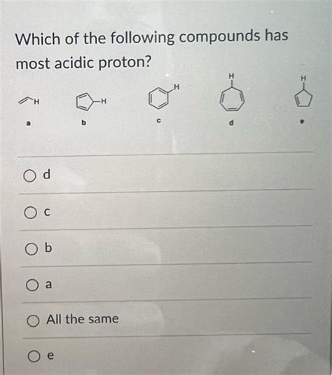 Solved Which Of The Following Compounds Has Most Acidic