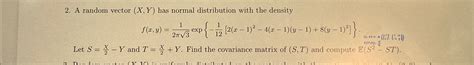 Solved A Random Vector X Y ﻿has Normal Distribution With