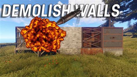 Rust Demolish Your Own And Enemy Walls