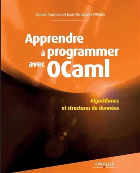 Apprendre Programmer Avec Ocaml Algorithmes Et Structures De Donn Es