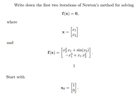Solved Write Down The First Two Iterations Of Newtons