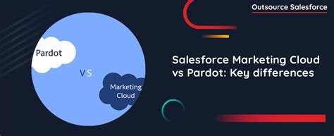 Salesforce Marketing Cloud Vs Pardot Key Differences