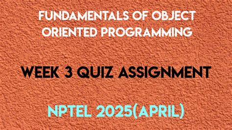 Fundamentals Of Object Oriented Programming Week 3 Quiz Assignment Solution Nptel 2025april