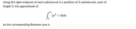 Solved Using The Right Endpoint Of Each Subinterval In A