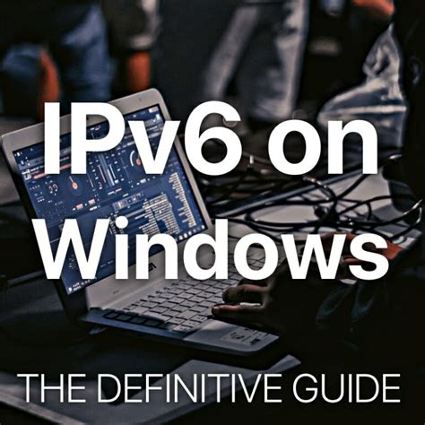 IPv On Windows Enable Disable Troubleshoot Cheat Sheet