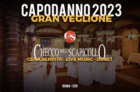 Ristorante Checco Dello Scapicollo Gran Cenone E Dj Set 2023 Capodanno Roma