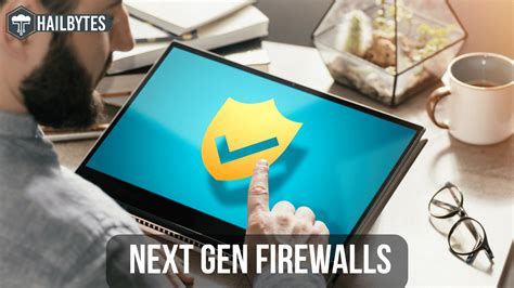 What Are The Use Cases For Next Gen Firewalls HailBytes