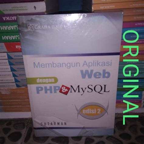 Jual Membangun Aplikasi Web Dengan Php And Mysql Edisi 2 Sutarman