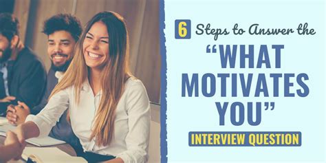 6 Steps To Answer The What Motivates You Interview Question ReportWire