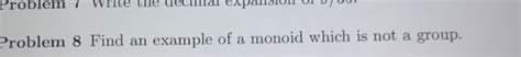 solved problem problem 8 find an example of a monoid which