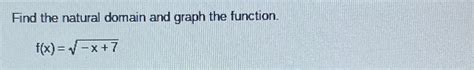 solved find the natural domain and graph the