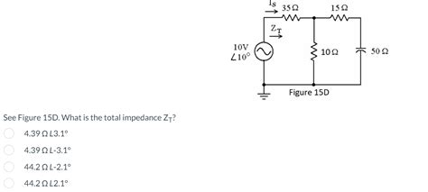 Solved See Figure 15d ﻿what Is The Total Impedance