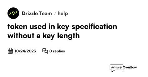 token used in key specification without a key length drizzle team