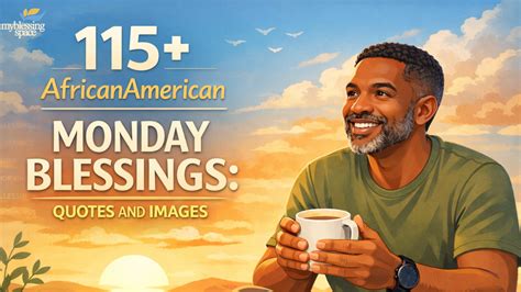 115 African American Monday Blessings Quotes And Images