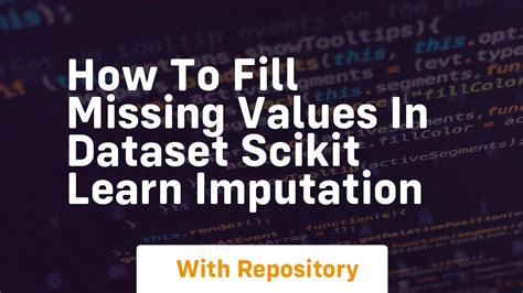 How To Fill Missing Values In Dataset Scikit Learn Imputation Youtube
