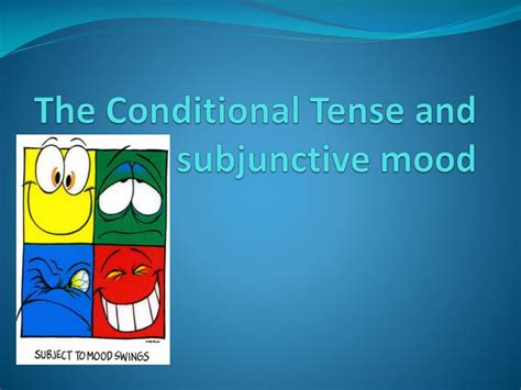 Ppt The Conditional Tense And Subjunctive Mood Powerpoint
