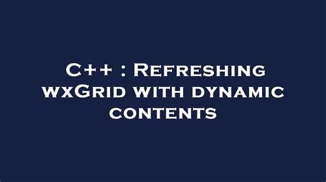 C Refreshing WxGrid With Dynamic Contents YouTube