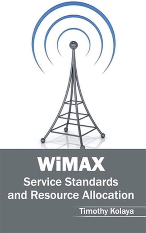 wimax service standards and resource allocation 9781632405227