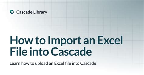 How To Import An Excel File Into Cascade Cascade Library