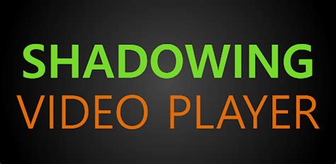 Shadowing Video Player Android App