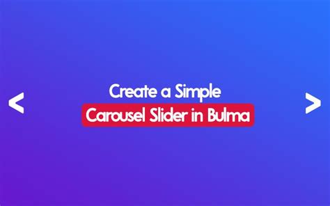 How To Create A Simple Carousel Slider In Bulma Css Wp Logout Wp