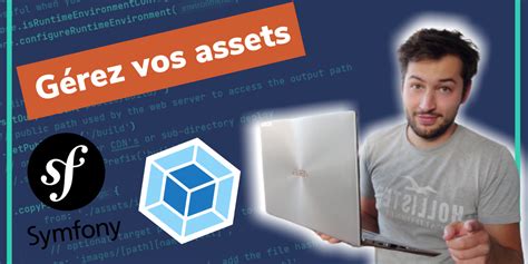 Comment Créer Un Projet Symfony Qui Intègre Webpack Esprit Web