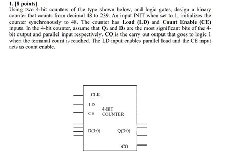 1 8 Points Using Two 4 Bit Counters Of The Type Shown Below And