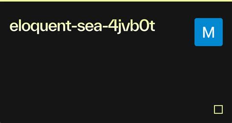 Eloquent Sea Jvb T Codesandbox Eloquent Sea Jvb T Codesandbox