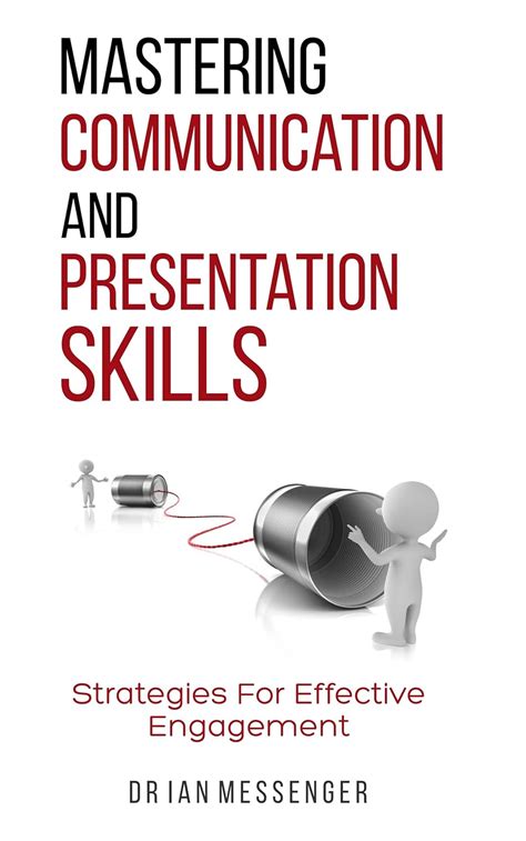 Mastering Communication And Presentation Skills Strategies For Effective Engagement