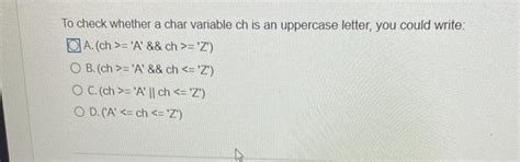 Solved To Check Whether A Char Variable Ch Is An Uppercase