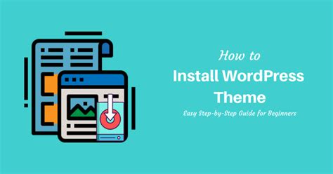 how to install wordpress theme easy step by step guide for beginners