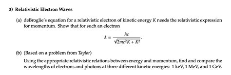 Solved 3 Relativistic Electron Waves A Debroglies
