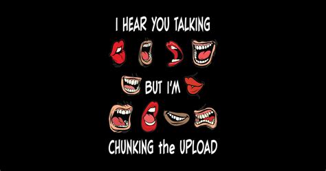 Chunking The Upload Listening Sticker TeePublic