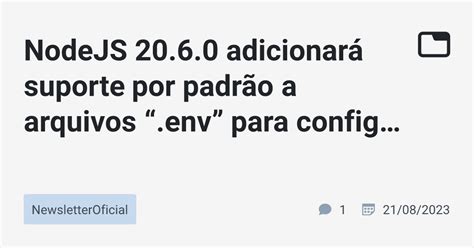 Nodejs 2060 Adicionará Suporte Por Padrão A Arquivos Env” Para Configuração De Variáveis De